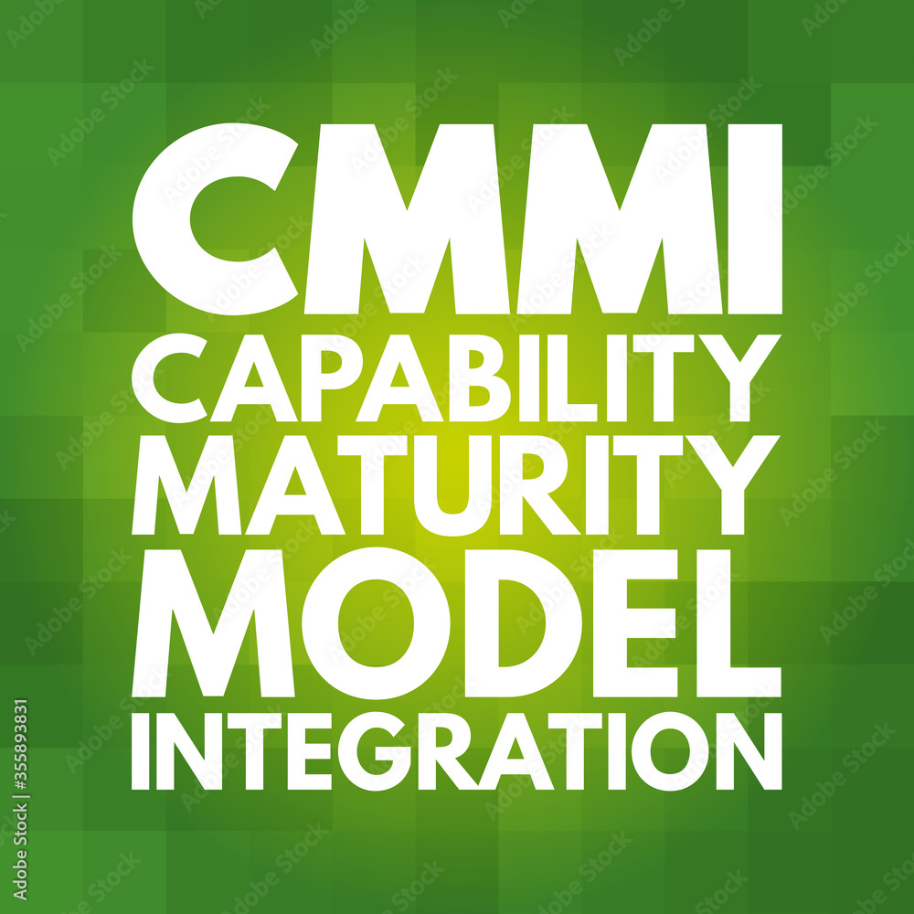 CMMI - Capability Maturity Model Integration acronym, technology ...