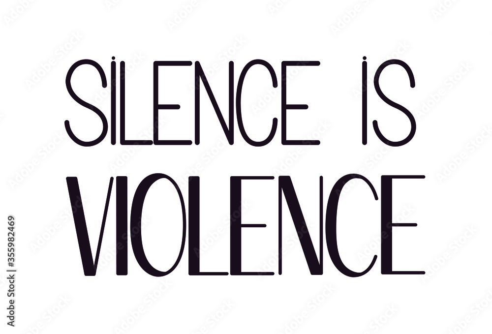 Silence is violence hand drawn text poster. Lettering design against ...