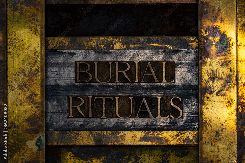 Burial Rituals text formed with real authentic typeset letters on ...