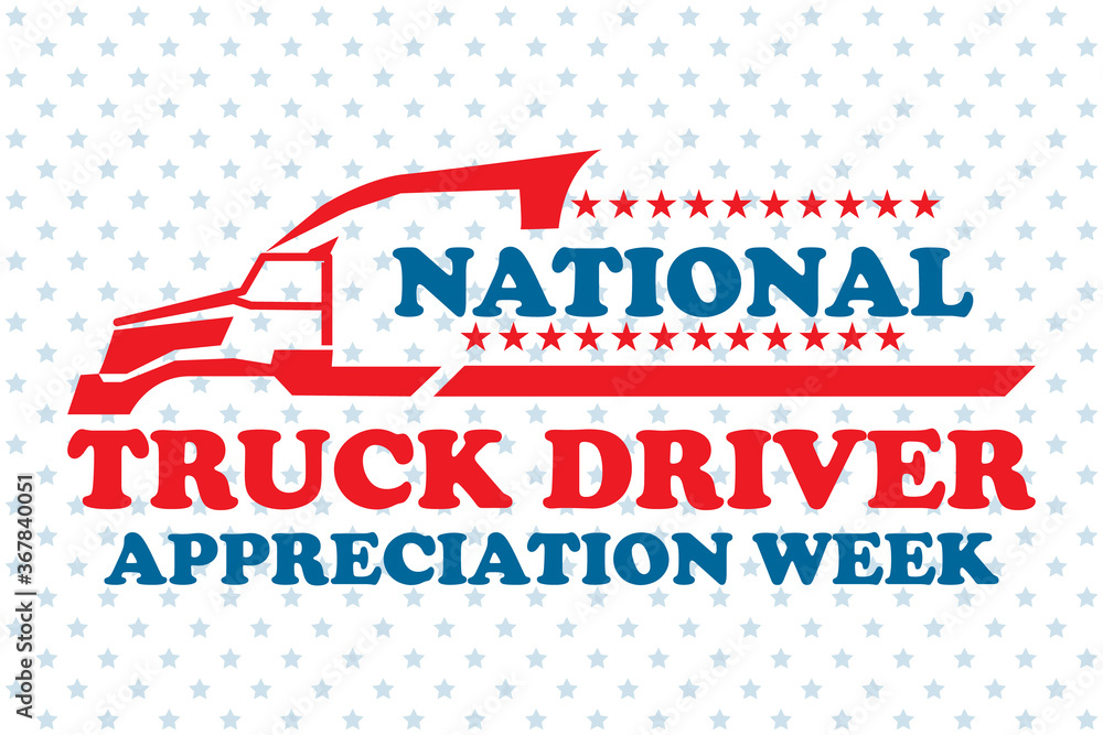 National Truck Driver Appreciation Week. Celebrate in September in the ...