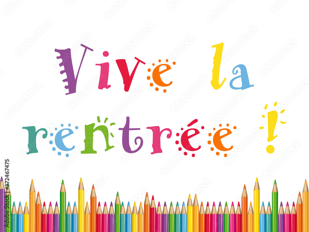 Vive la rentrée ! Texte coloré écrit en français. Reprise des cours ...