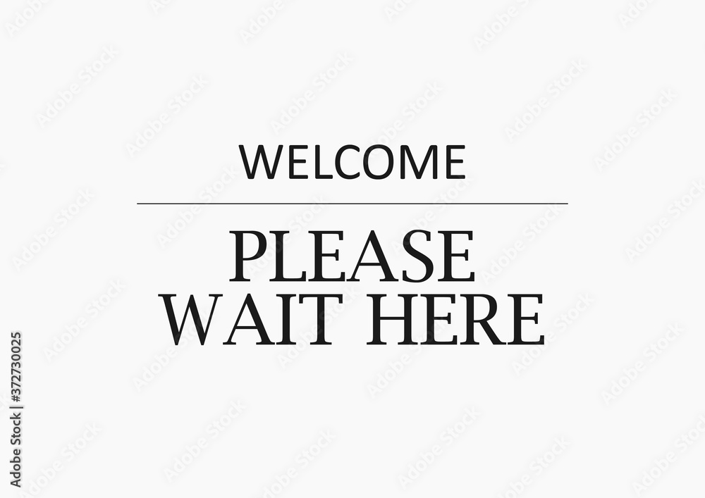 Welcome please wait here sign Stock Illustration | Adobe Stock