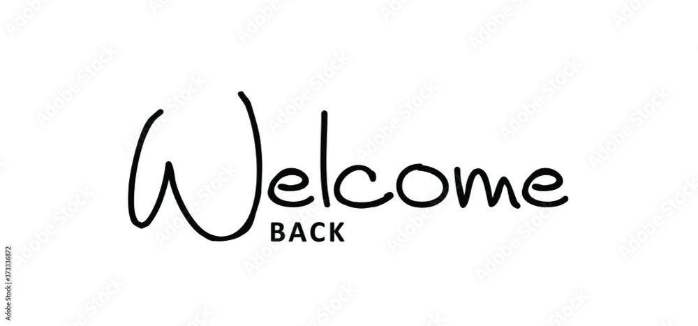 Slogan Welcome back ( work, home ). Vector design, inspiration message ...