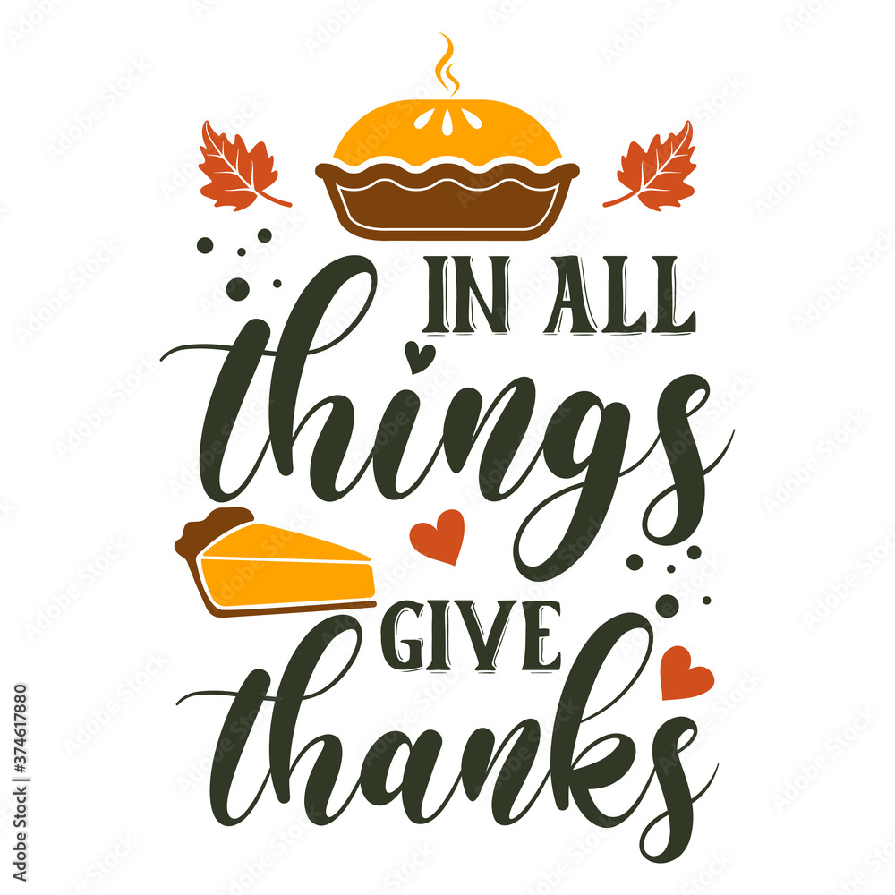 In all things give thanks slogan inscription. Vector quotes ...