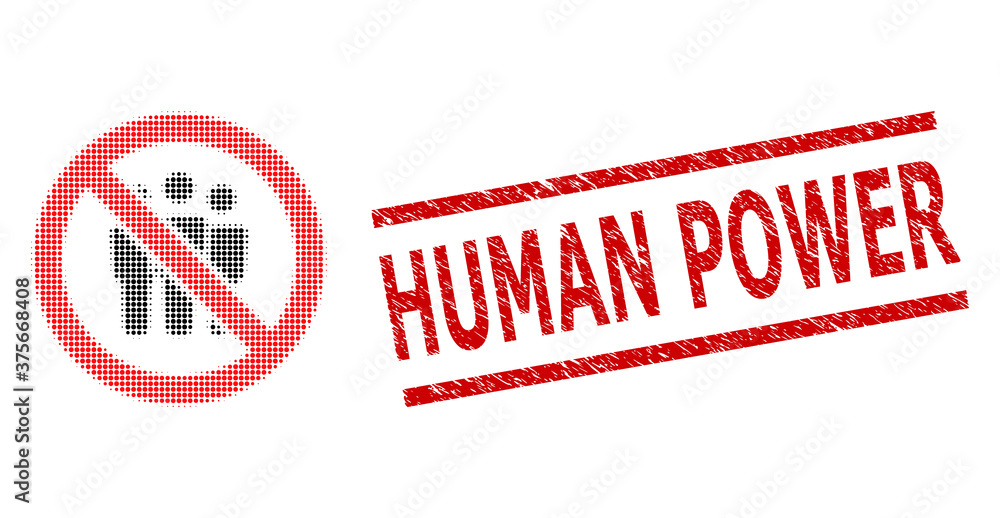 Forbidden people halftone dotted vector and Human Power scratched stamp ...