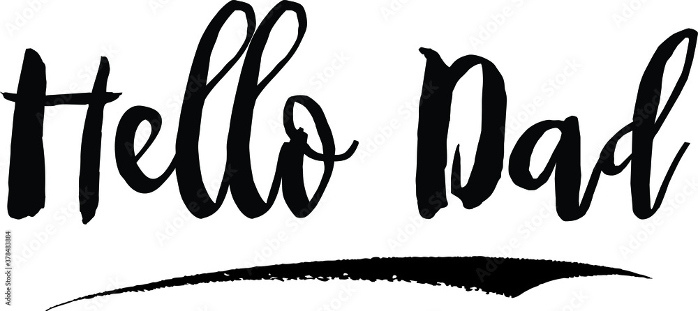 Hello Dad. Handwritten Typography Black Color Text On White Background ...