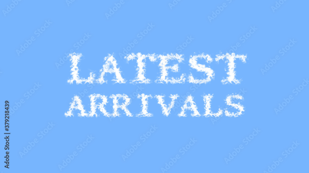 Latest Arrivals cloud text effect sky isolated background. animated ...