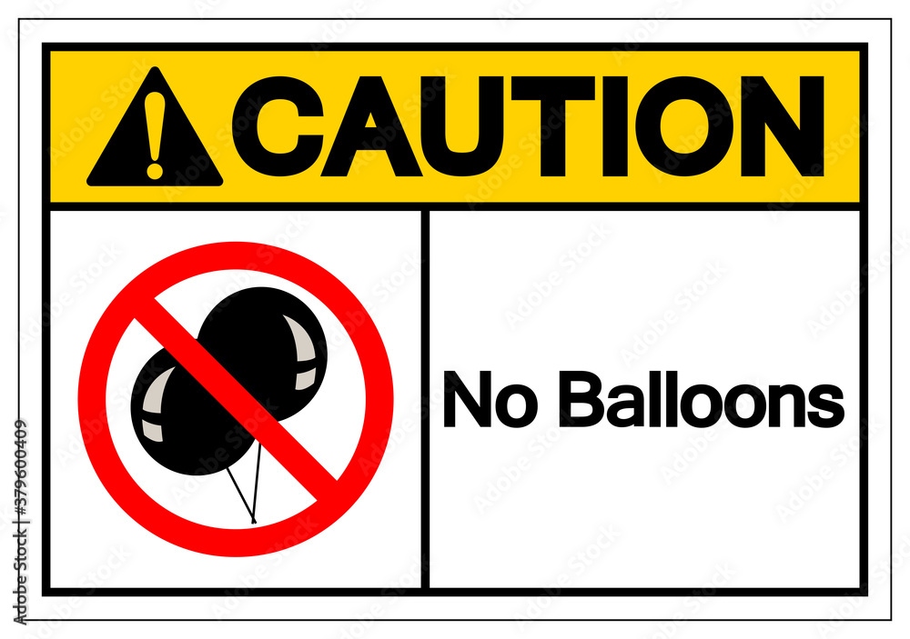 Caution No Balloons Symbol Sign, Vector Illustration, Isolate On White Background Label .EPS10 ...
