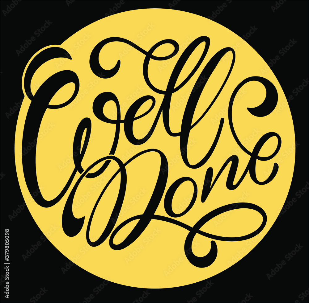 Well done text. Motivational quote, handwritten calligraphy text for ...