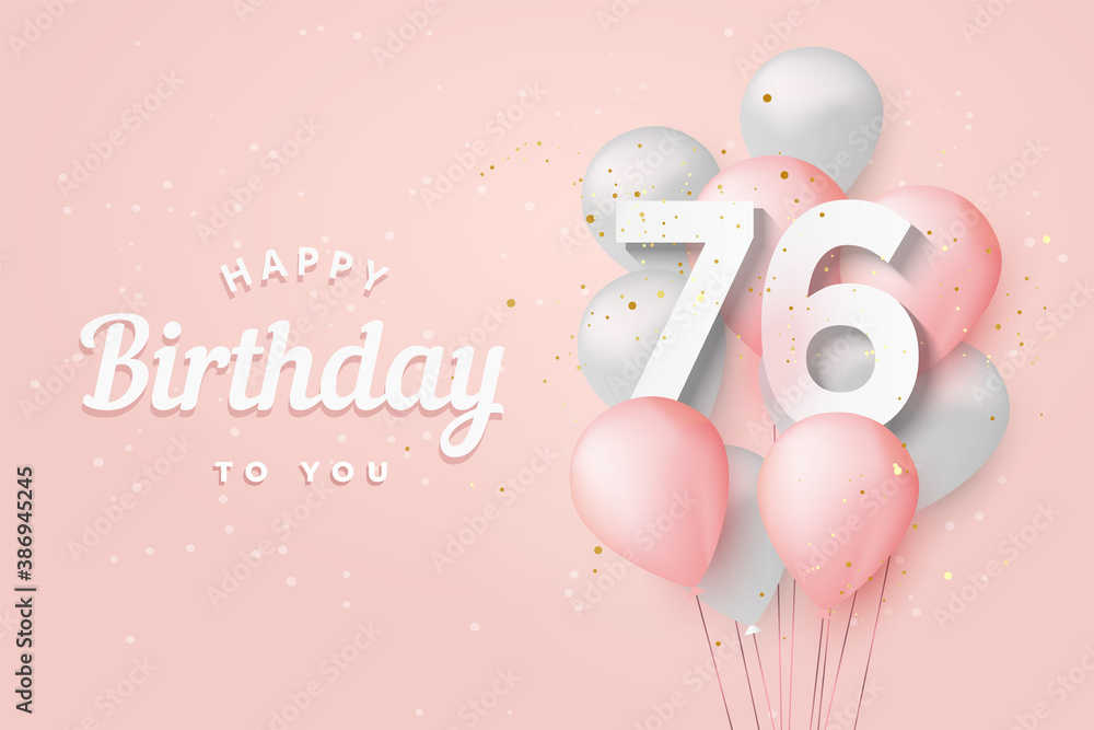 Happy 76th birthday balloons greeting card background. 76 years ...