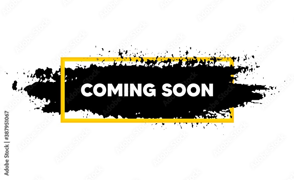 Coming soon. Paint brush stroke in box frame. Promotion banner sign ...