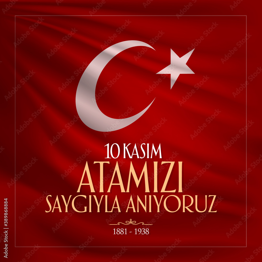 November 10, Mustafa Kemal Ataturk Death Day anniversary. Memorial day of Ataturk (Turkish: 10 ...