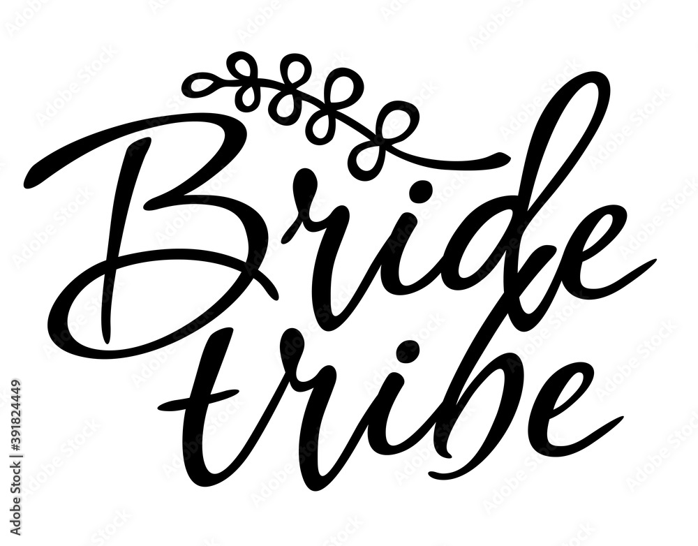 Bride tribe bachelorette party calligraphy design isolated on white ...
