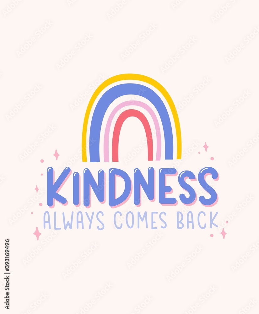 Kindness always comes back inspirational design with rainbow quote ...