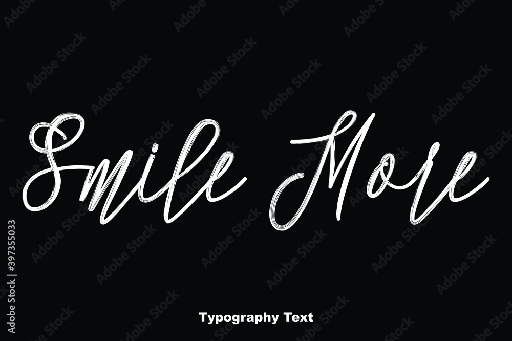 Smile More Cursive Typography Text Phrase On Black Background Stock ...