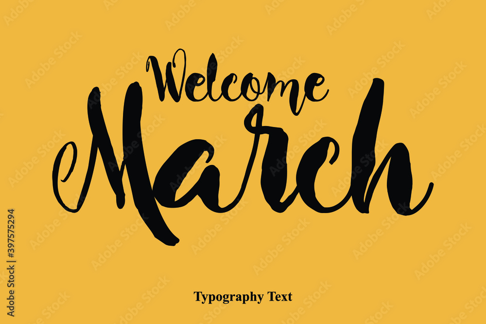 Welcome March Bold Cursive Calligraphy Text On Yellow Background Stock ...