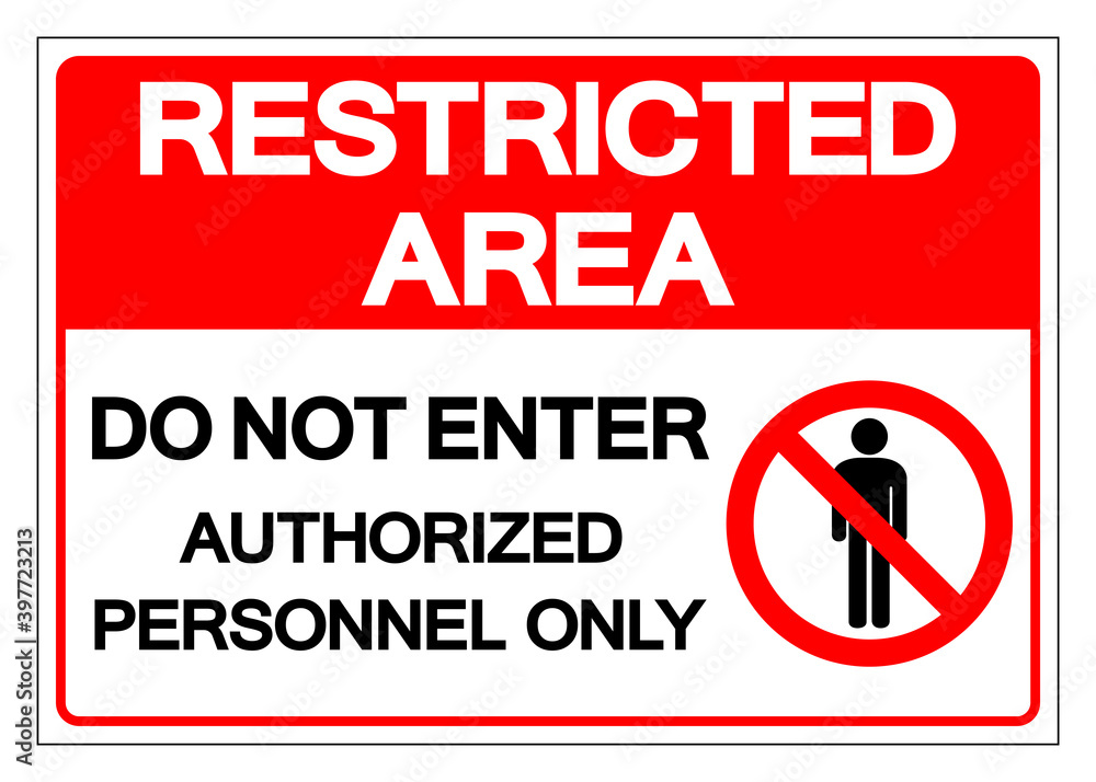 Restricted Area Do Not Enter Authorized Personnel Only Symbol Sign ...
