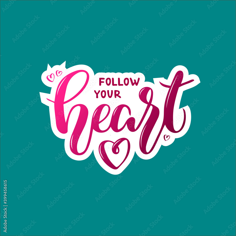 Vector illustration of follow your heart lettering for banner, postcard ...