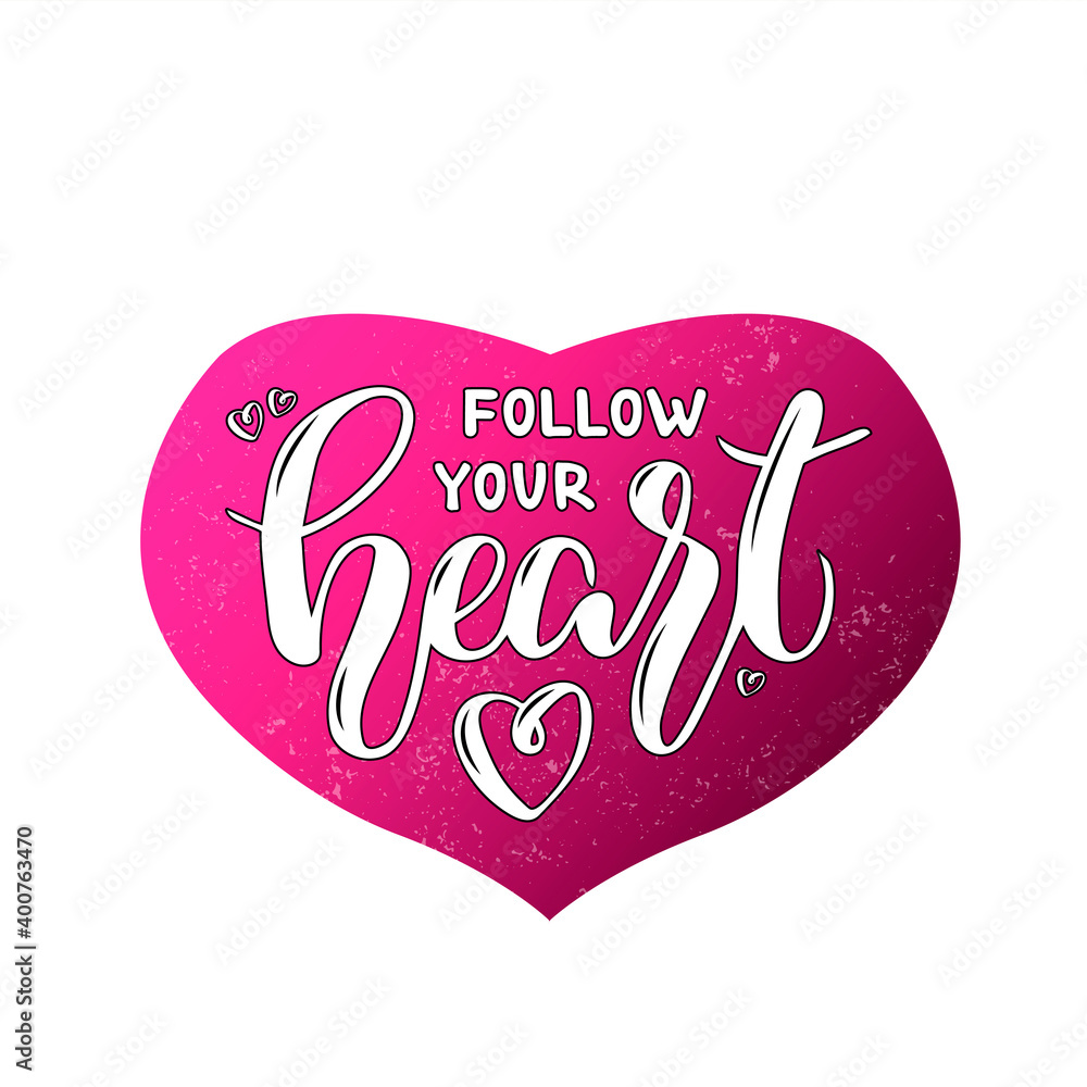 Vector illustration of follow your heart lettering for banner, postcard ...