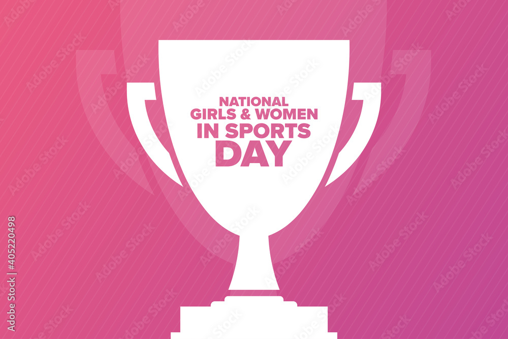 National Girls and Women in Sports Day. Holiday concept. Template for ...