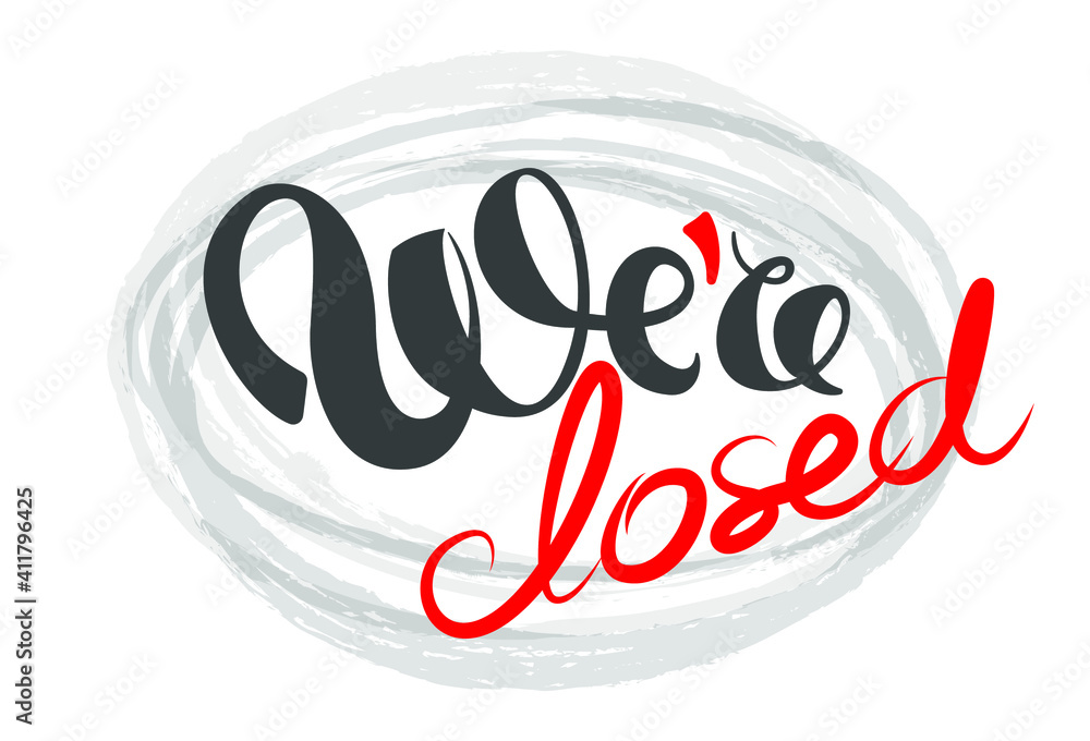 We are closed text on white background with circle frame. Red and dark ...