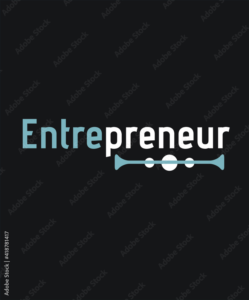 Entrepreneur entrepreneurship graphic design custom typography vector ...