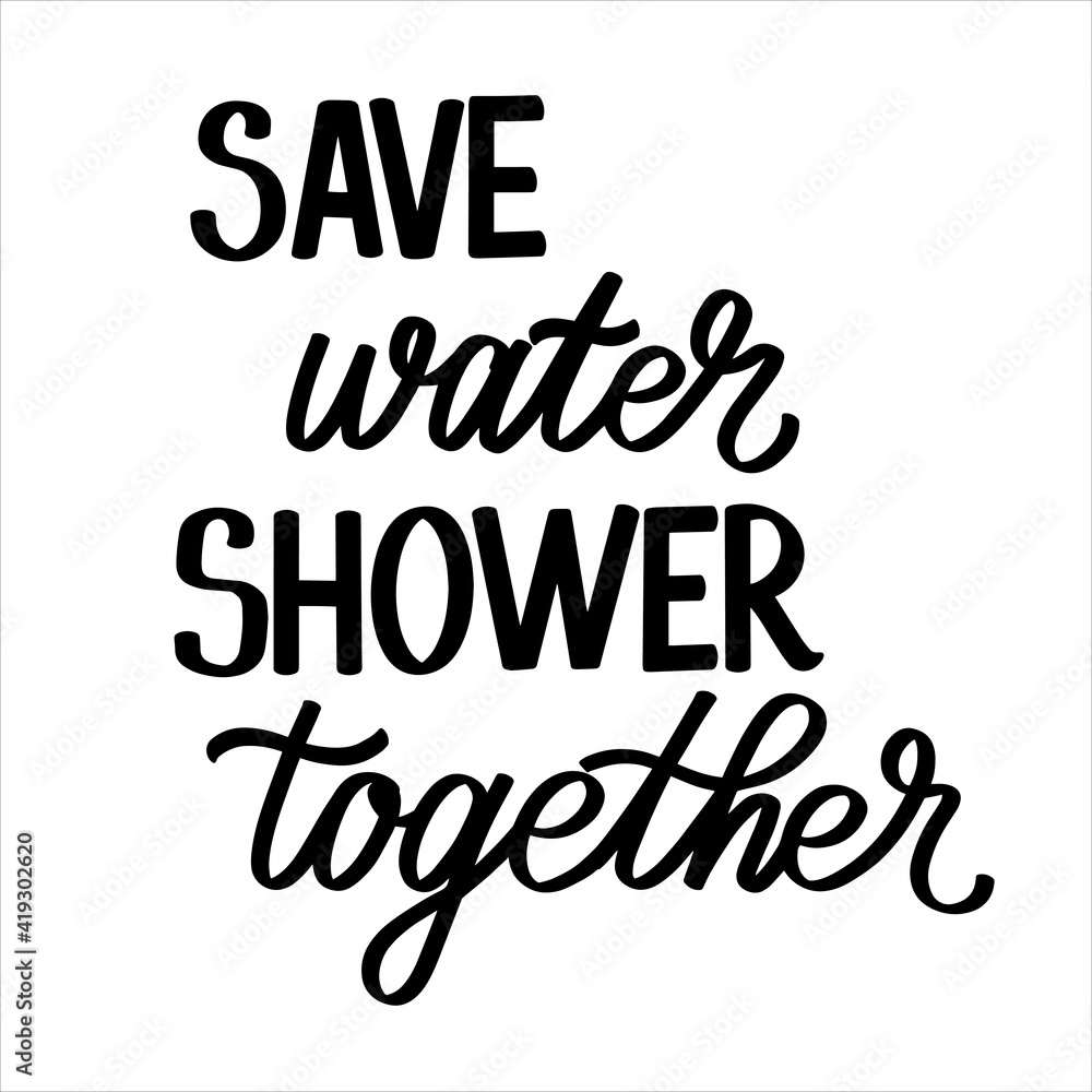 Save water Shower together hand Lettering poster for Bathroom. Vector ...