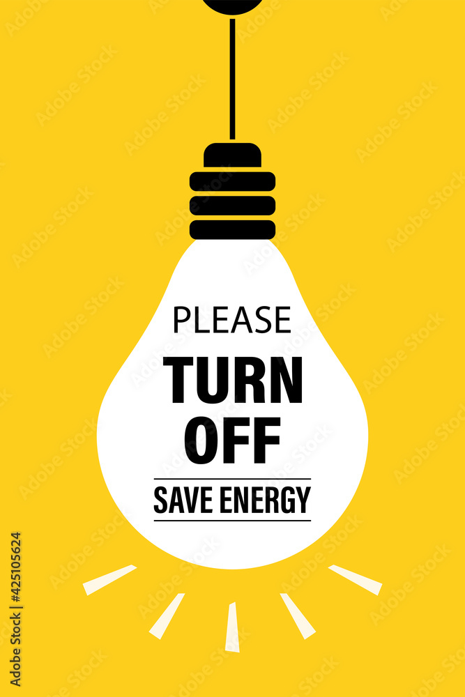 Please turn off electricity, save energy, motivational banner. Light ...