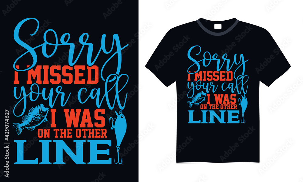 Sorry I Missed Your Call I Was On The Other Line T shirt Design, Hand ...
