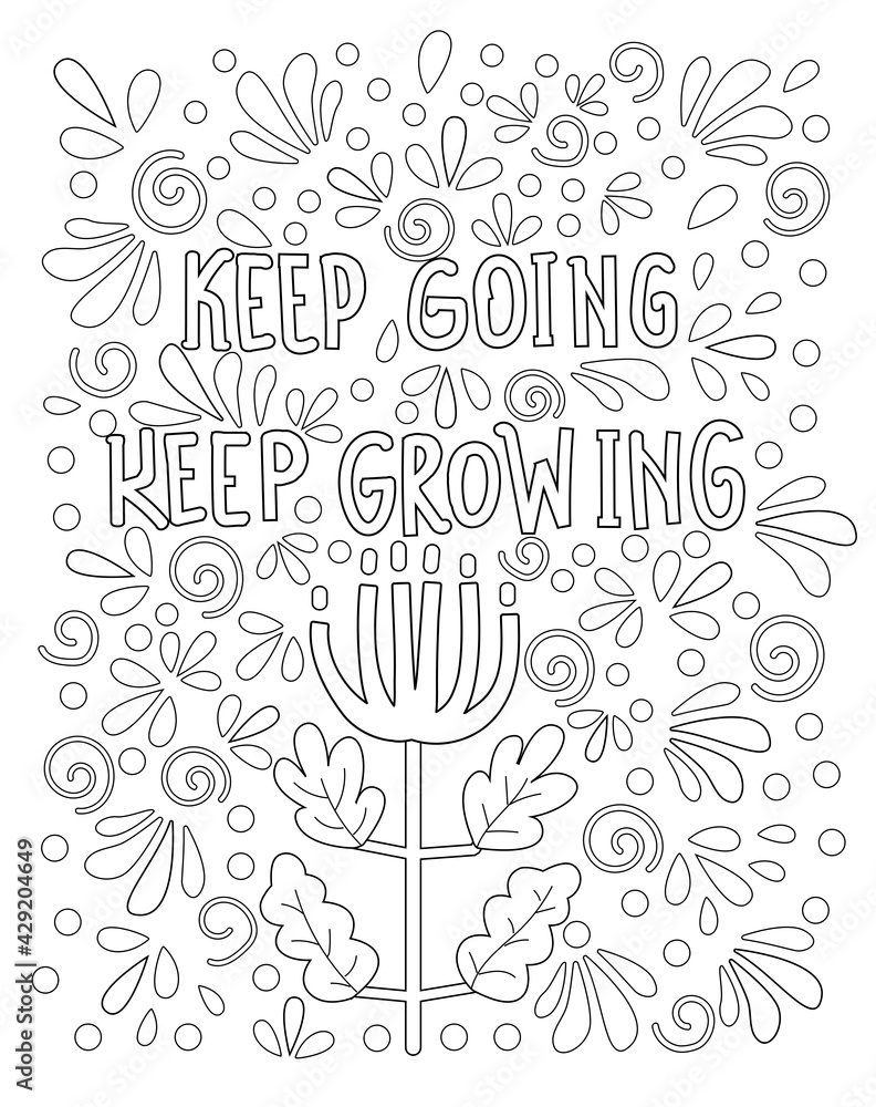 Keep going, keep growing. Hand drawn coloring page for kids and adults ... Keep going, keep growing. Hand drawn coloring page for kids and adults ...