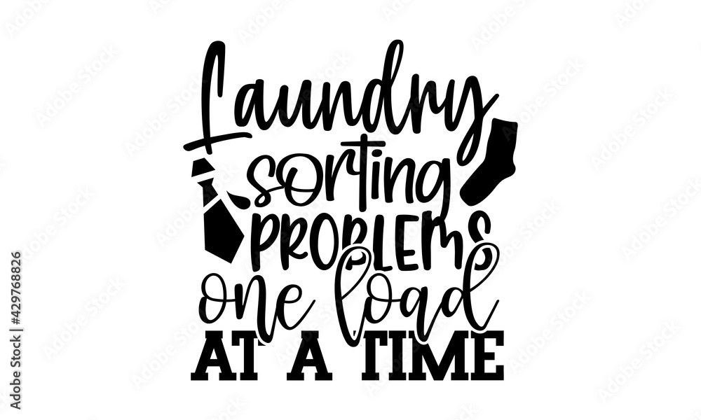 Laundry sorting problems one load at a time - Laundry t shirts design ...