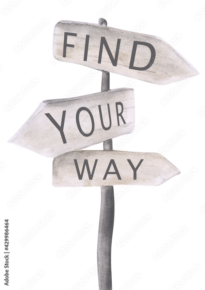 Wooden signboard with a sign "Find your way" isolated on a white ...