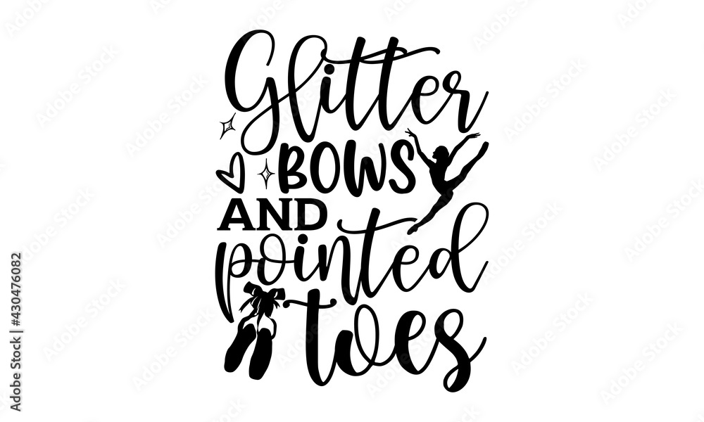 Glitter bows and pointed toes - Ballet t shirts design, Hand drawn ...