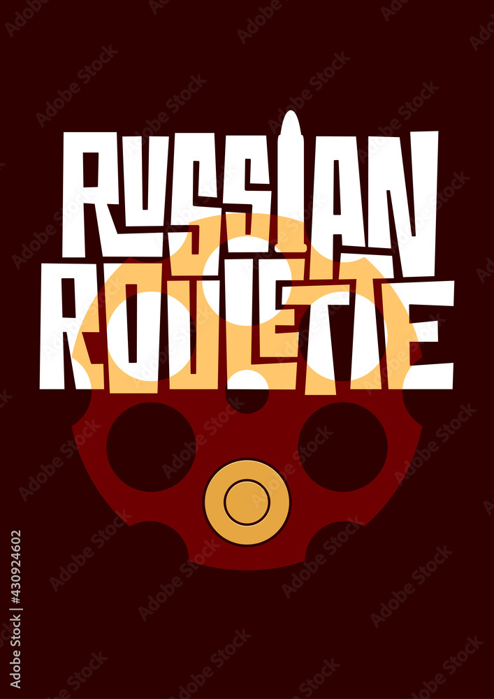 RUSSIAN ROULETTE lettering with revolver cylinder and bullet ...