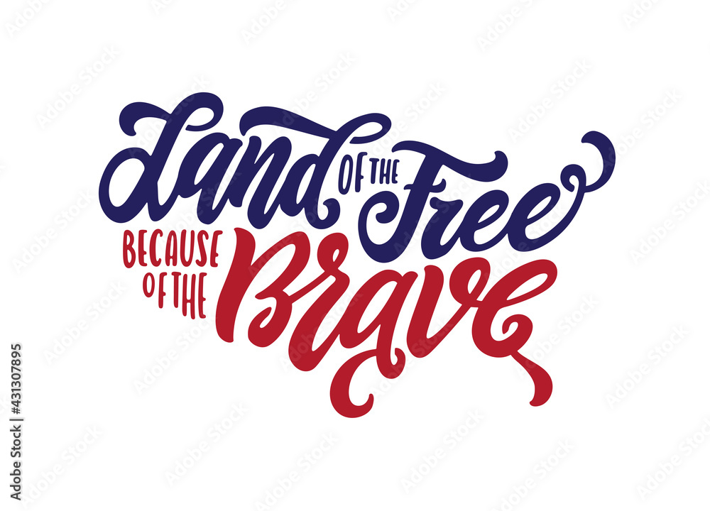 Land of the free because of the brave hand drawn american patriotic ...