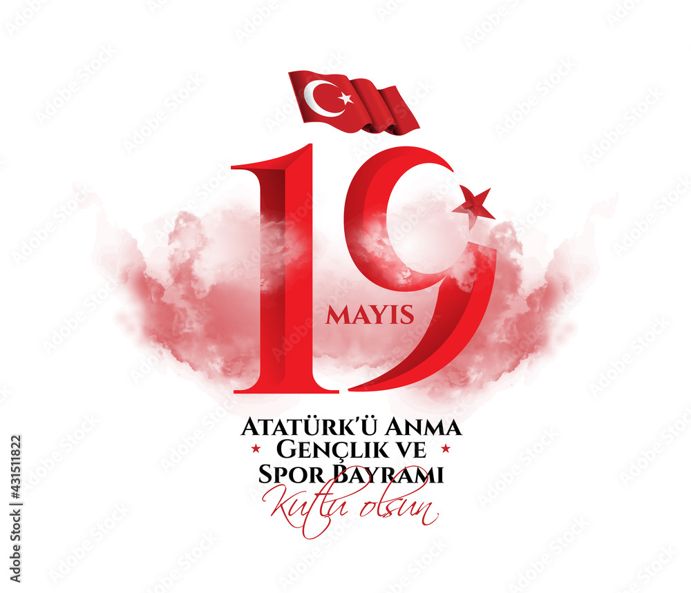 19 mayis Ataturk'u Anma, Genclik ve Spor Bayramiz , translation: 19 may ...