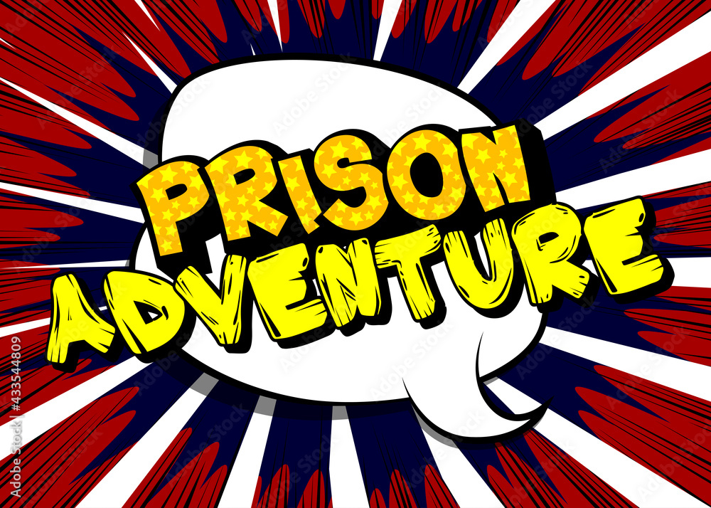 Prison Adventure - comic book word on colorful pop art background ...