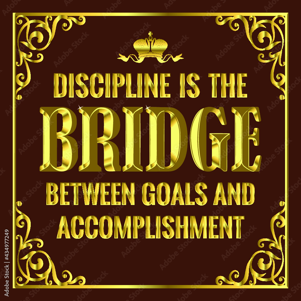 Inspirational, life-affirming quote about discipline "Discipline is the ...