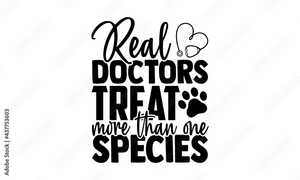 Real doctors treat more than one species - veterinarian t shirts design ...