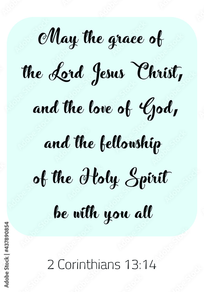 May the grace of the Lord Jesus Christ, and the love of God, and the ...