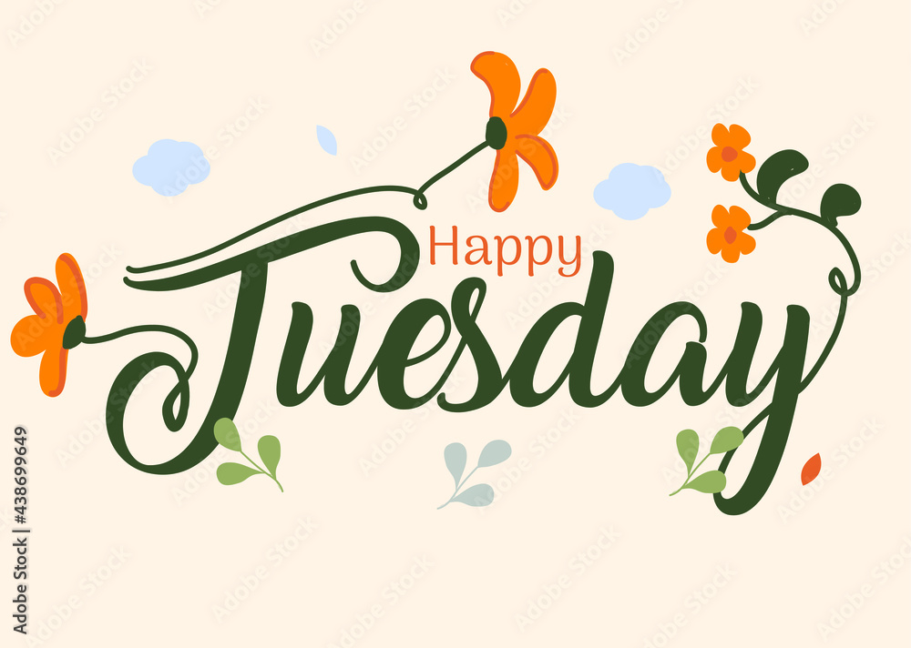 happy tuesday handwritten floral illustrations decorated design Stock ...