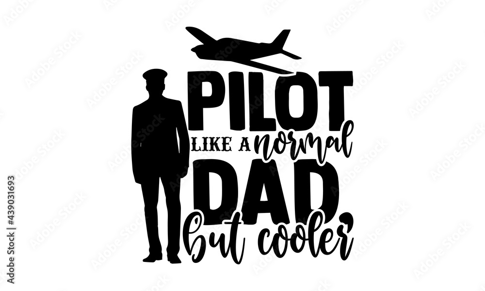 Pilot like a normal dad but cooler - Pilot t shirts design, Hand drawn ...