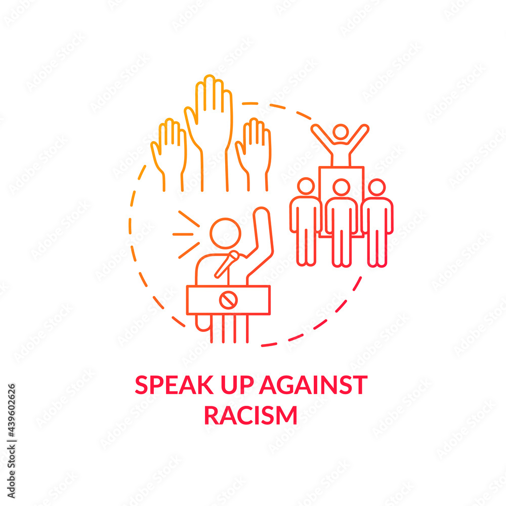Speak up against racism concept icon. Fighting racial discrimination ...