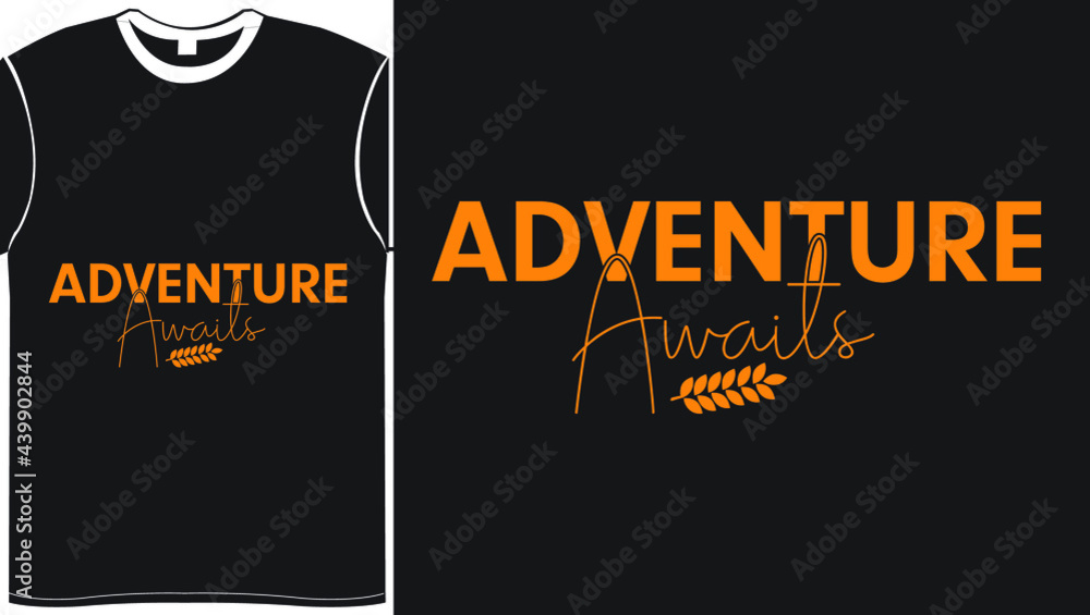 Adventure Awaits- Vector Illustration Typography T Shirt Design, It can ...