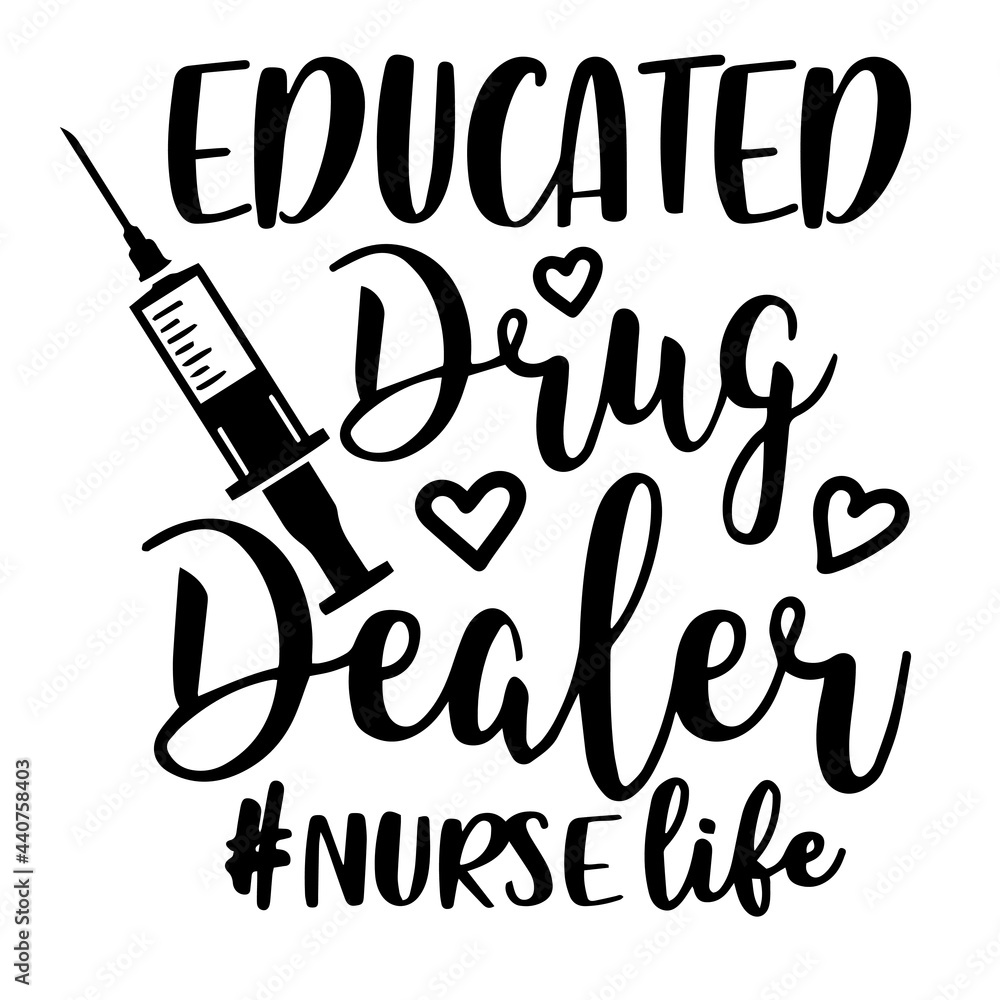 educated drug dealer nurse life inspirational quotes, motivational ...