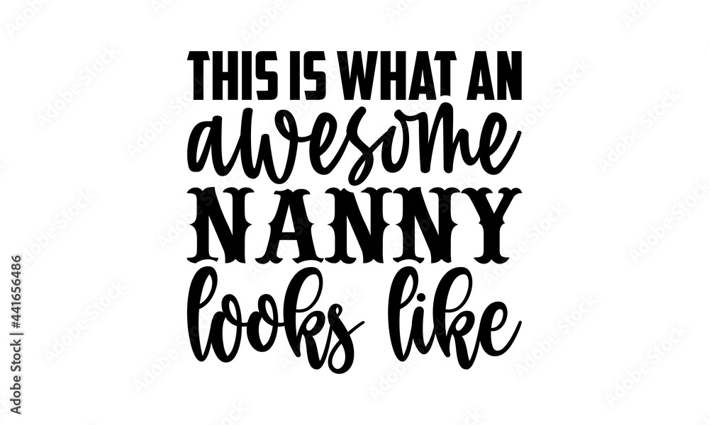 This is what an awesome nanny looks like - Nanny t shirts design, Hand ...