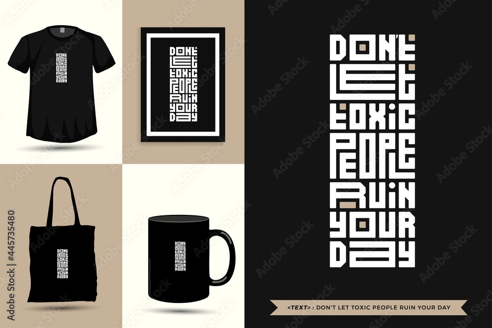 Trendy typography Quote motivation Tshirt Don't let toxic people ruin ...