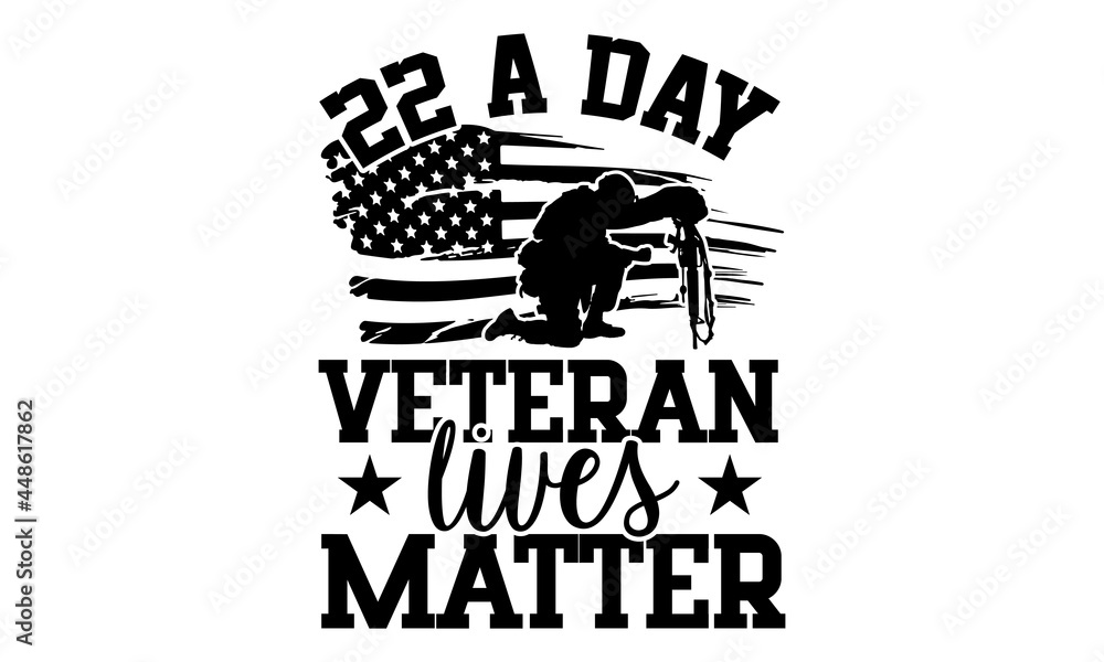 Vector de Stock 22 a day veteran lives matter - Veteran t shirt design ...