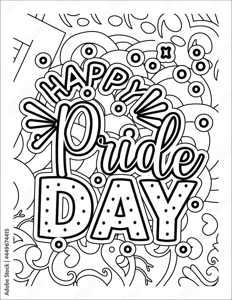 Happy pride day coloring page design.Motivational quotes coloring page ...
