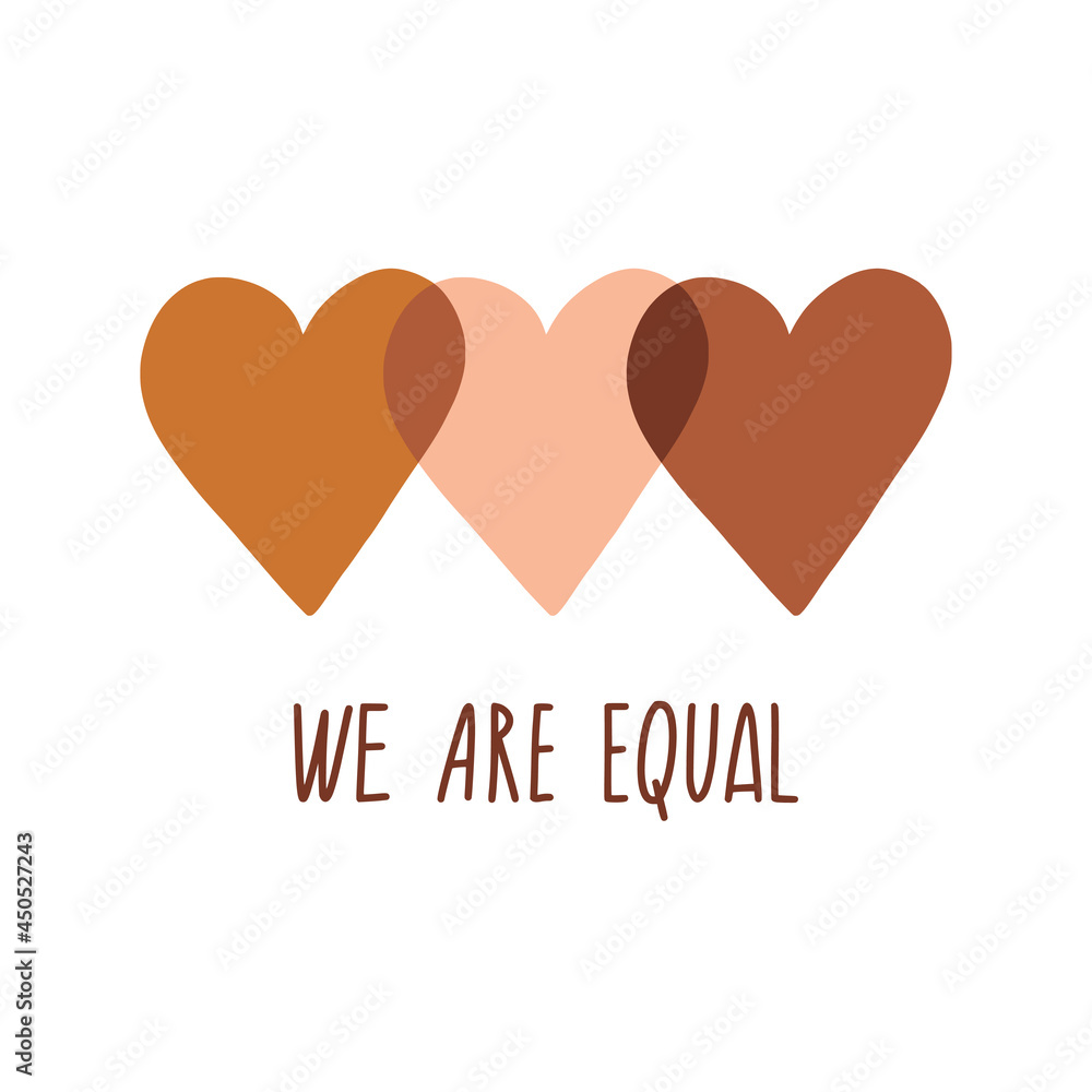 We are equal. Rights for all races. Different skin colors human hearts ...